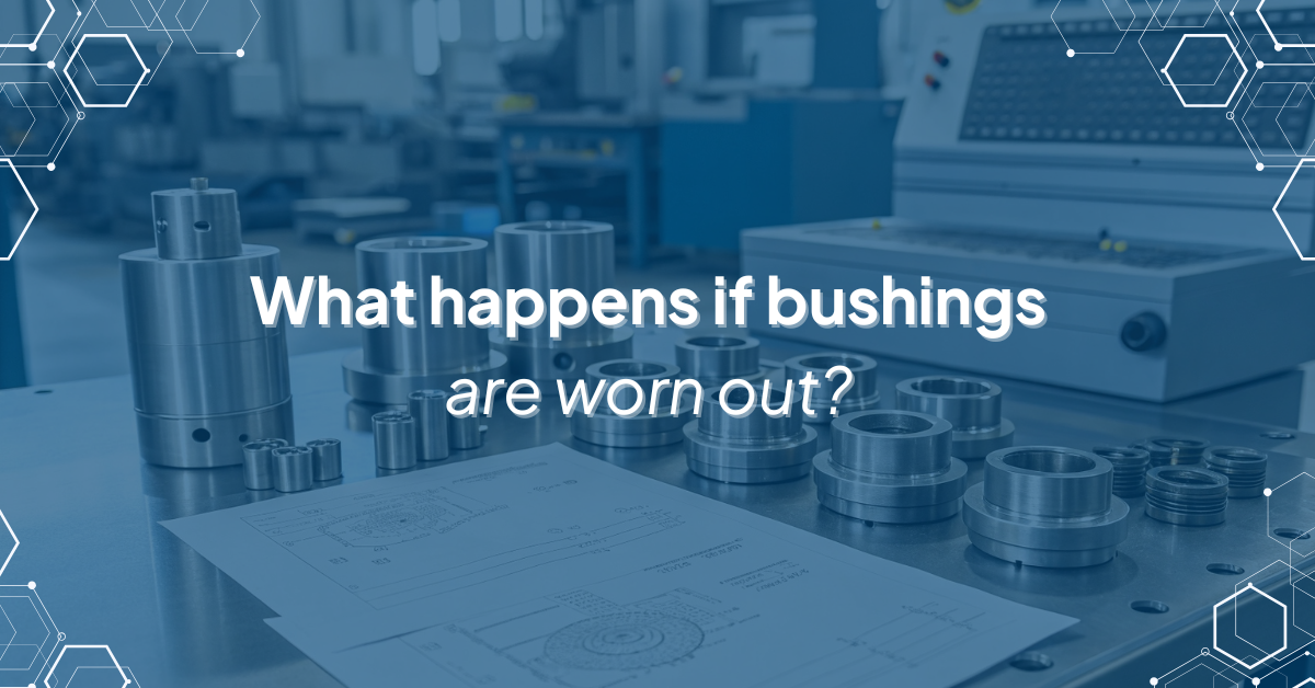 What happens if bushings are worn out? - SC Industries, Inc.